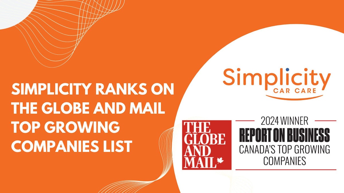 Simplicity Car Care Ranked Among Canada’s Top Growing Companies by The ...